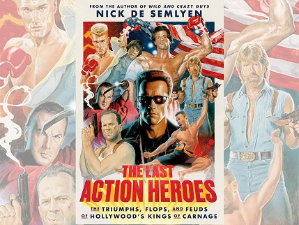 The Last Action Heroes: A Journey into the Golden Age of Action Movies